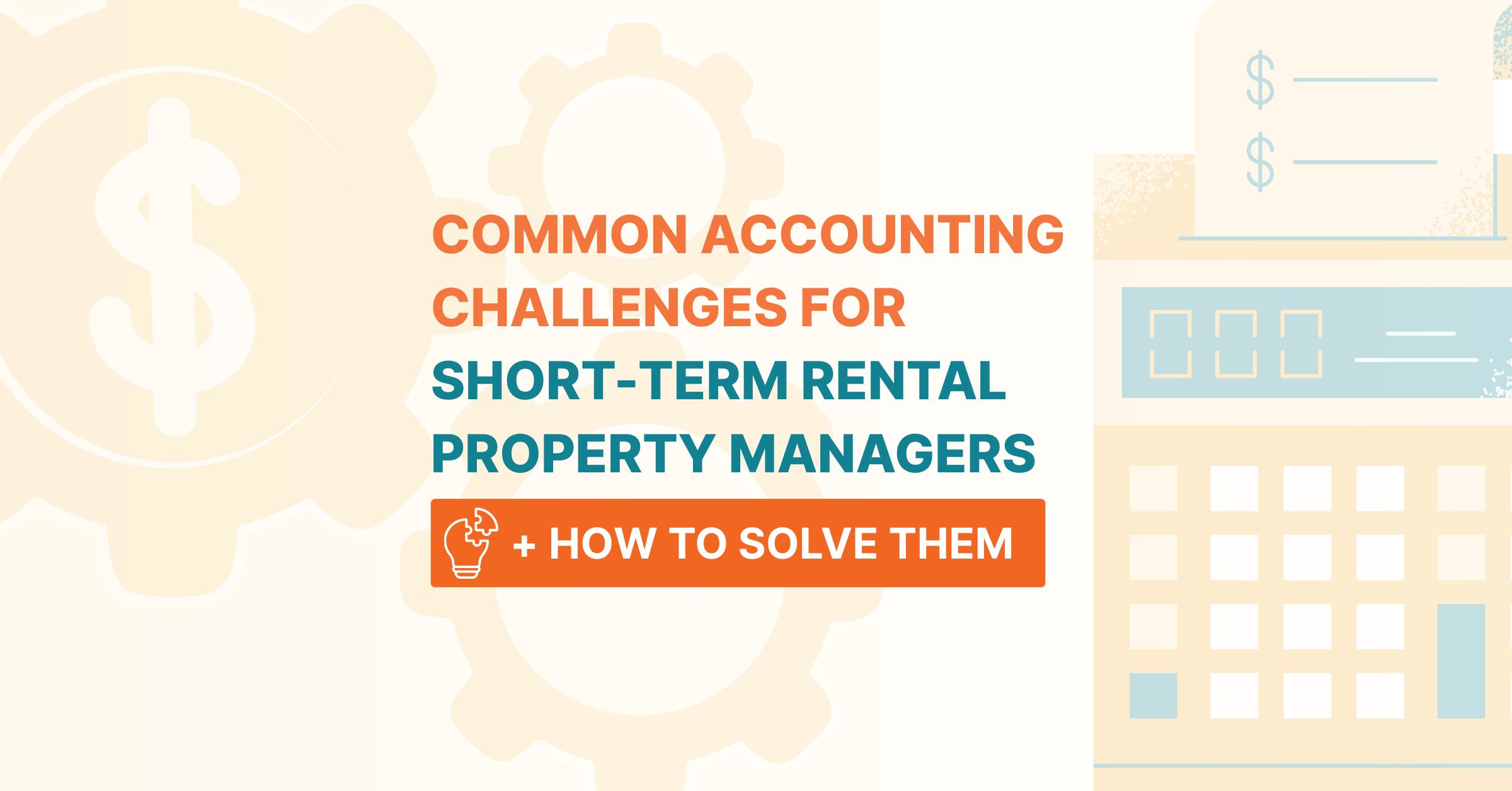 Common Accounting Challenges for Short-Term Rental Property Managers and How to Solve Them